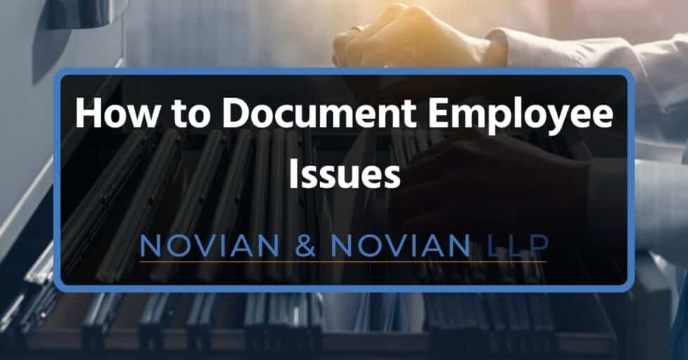 How to Document Employee Issues (2024) | Novian & Novian LLP